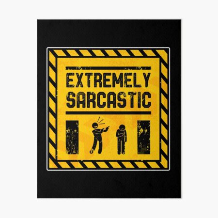 "Human Warning Sign EXTREMELY SARCASTIC Sayings Sarcasm Humor Quotes ...