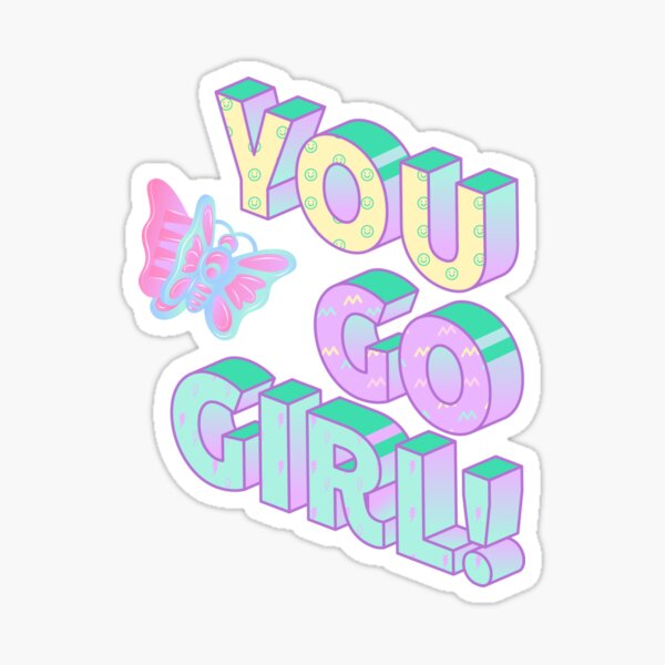 "You go girl" Sticker for Sale by SweetKidsDesign | Redbubble