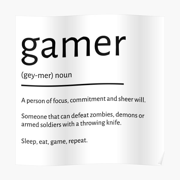 "Gamer Definition" Poster for Sale by TheArtOfClothes | Redbubble
