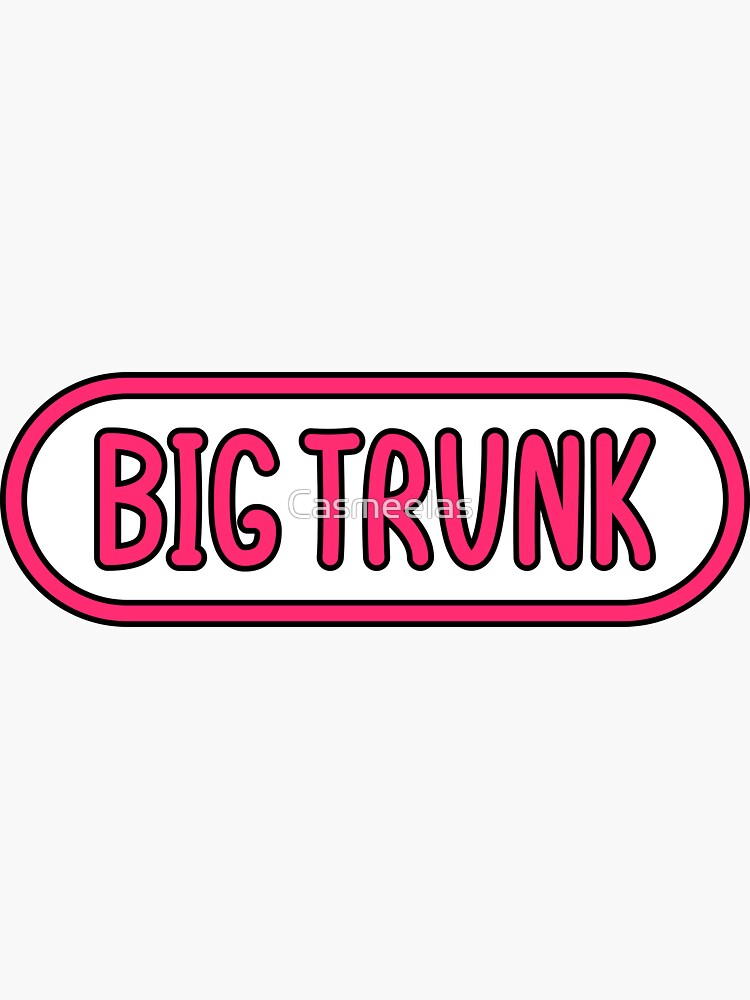 "'BIG TRUNK' bumper sticker" Sticker for Sale by Casmeelas | Redbubble