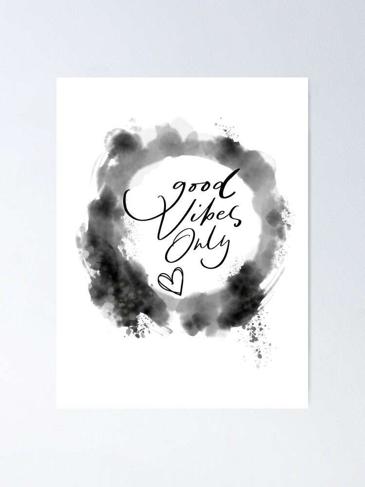 "Good Vibes Only Inspirational Quote | Black Watercolour Circle Border ...