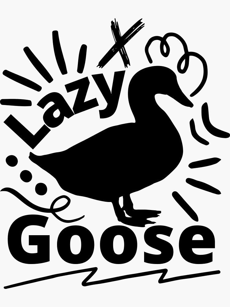 "Lazy Goose" Sticker for Sale by FarmTheLife | Redbubble