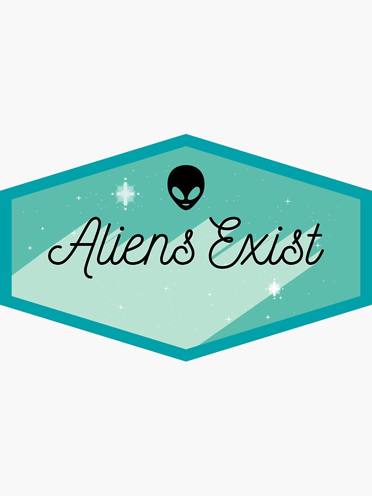 "aliens exist" Sticker for Sale by whatsrname | Redbubble
