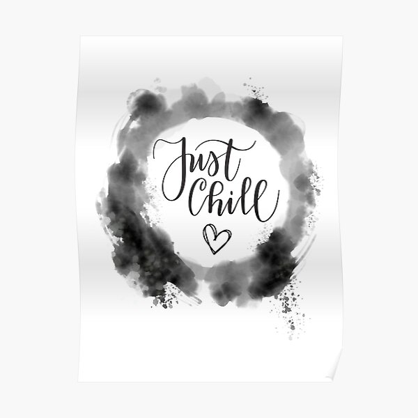 "Just Chill Inspirational Quote | Black Watercolour Circle Border ...