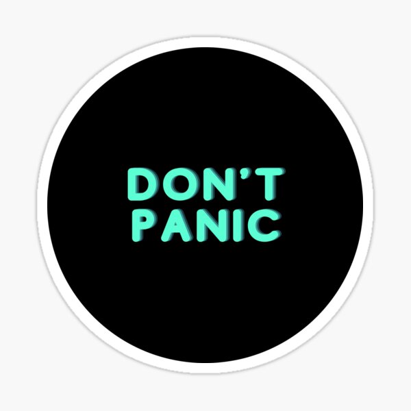 "DON'T PANIC" Sticker for Sale by RB-AAC | Redbubble