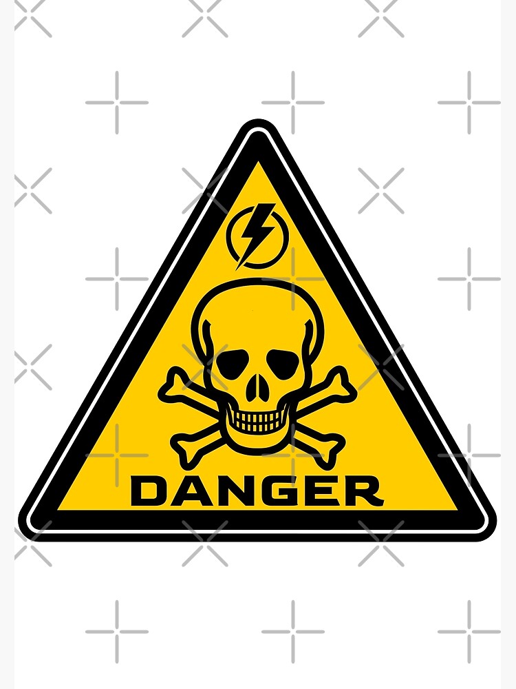 "Danger" Poster for Sale by Devil-Made-it | Redbubble