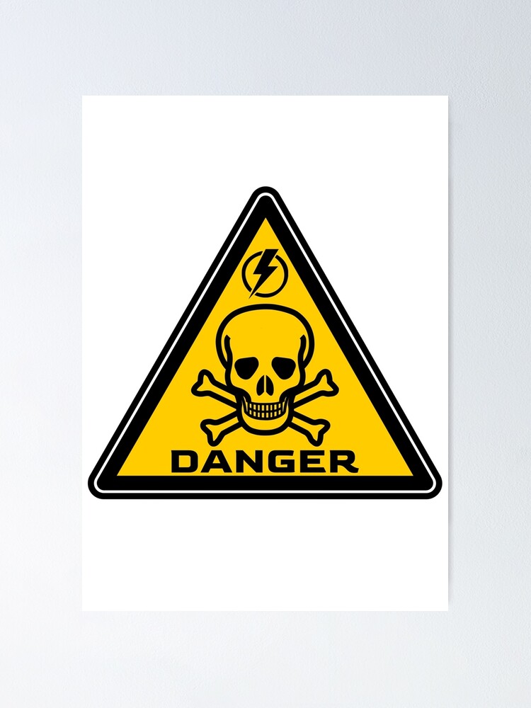 "Danger" Poster for Sale by Devil-Made-it | Redbubble