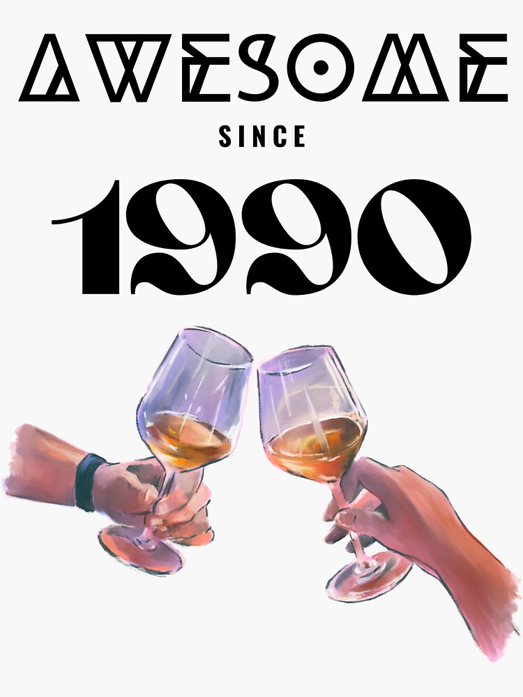 "AWESOME SINCE 1990" Sticker for Sale by DESIGNUPEDDY | Redbubble
