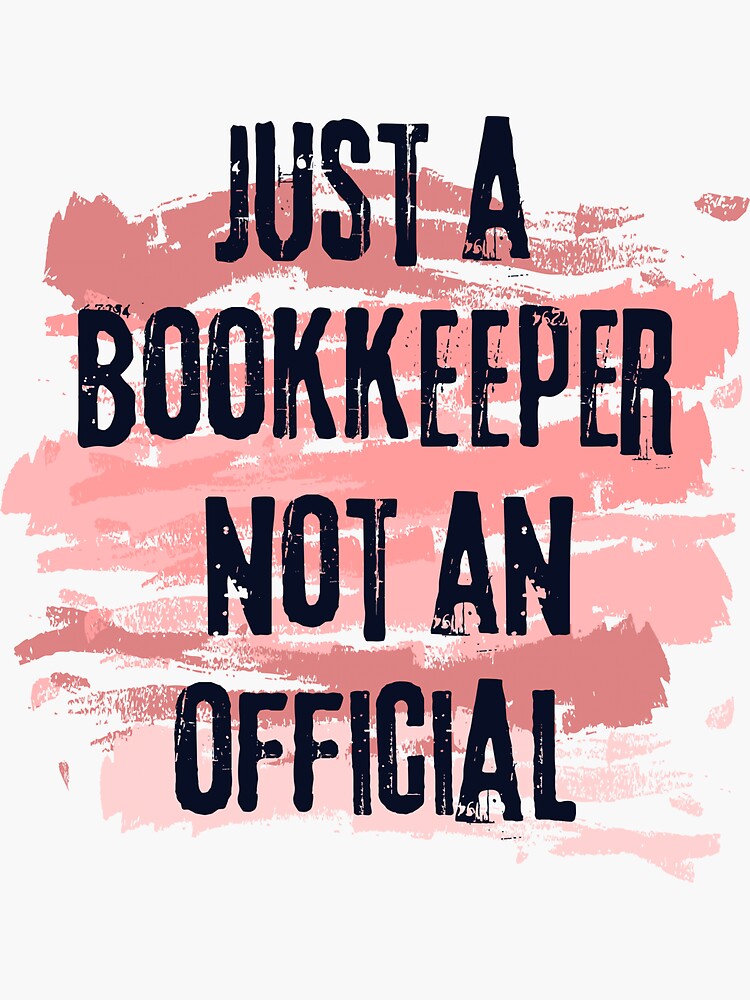 "Just a bookkeeper not an official" Sticker for Sale by marunstudio ...
