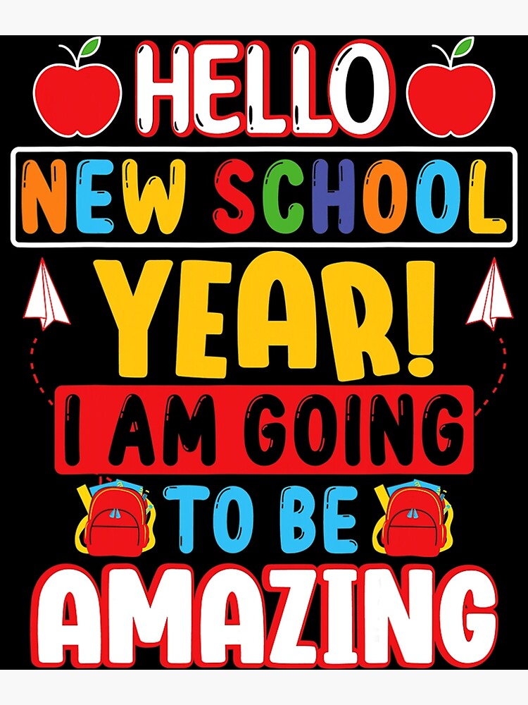 "Hello New School Year IAm Going To Be Amazing Back to School " Poster ...