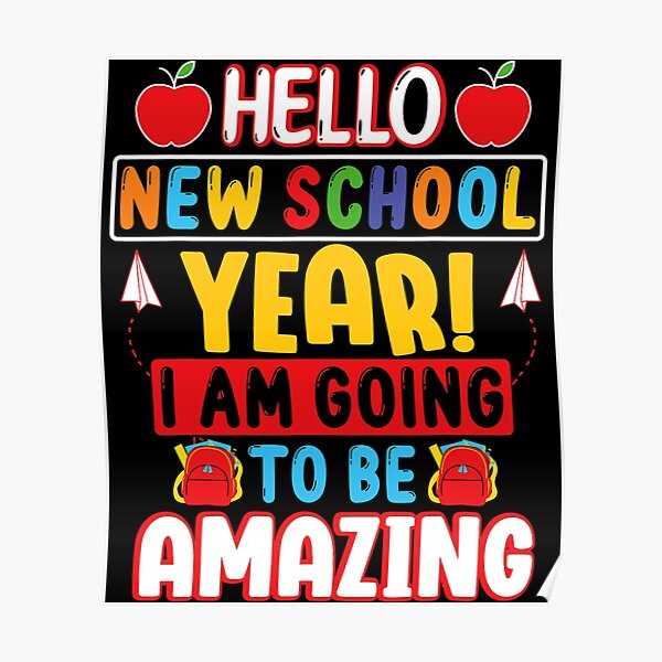 "Hello New School Year IAm Going To Be Amazing Back to School " Poster ...