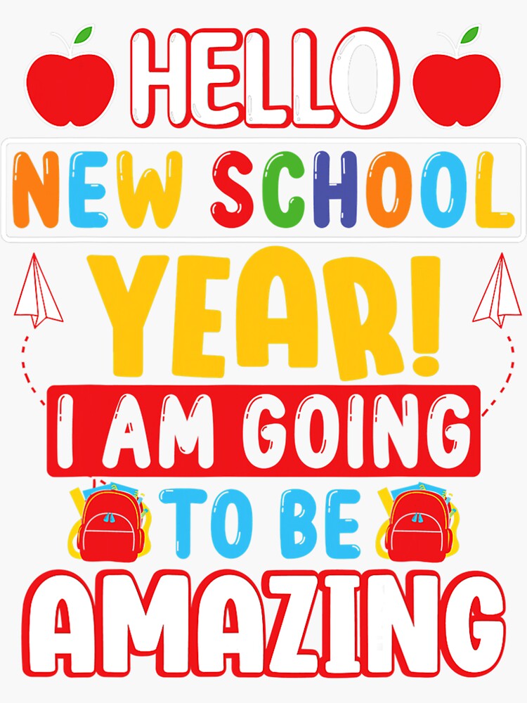 "Hello New School Year IAm Going To Be Amazing Back to School " Sticker ...