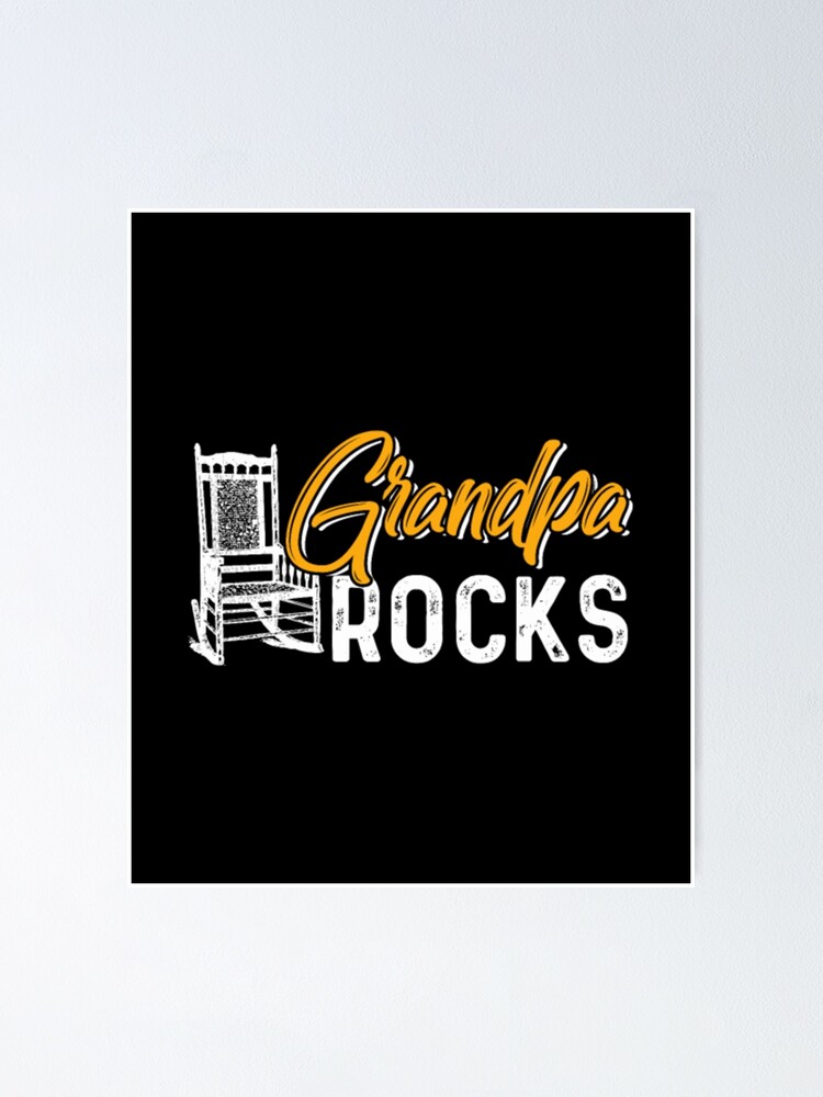 "Grandpa Rocks" Poster for Sale by ChasieBino | Redbubble