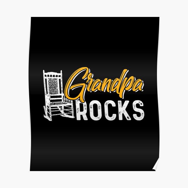 "Grandpa Rocks" Poster for Sale by ChasieBino | Redbubble