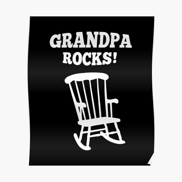 "Grandpa Rocks" Poster for Sale by ChasieBino | Redbubble