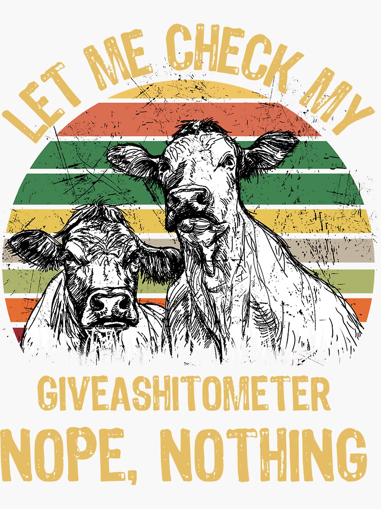 "Let Me Check My Giveashitmeter Cow with flower, Give A Shit Cow shirt ...