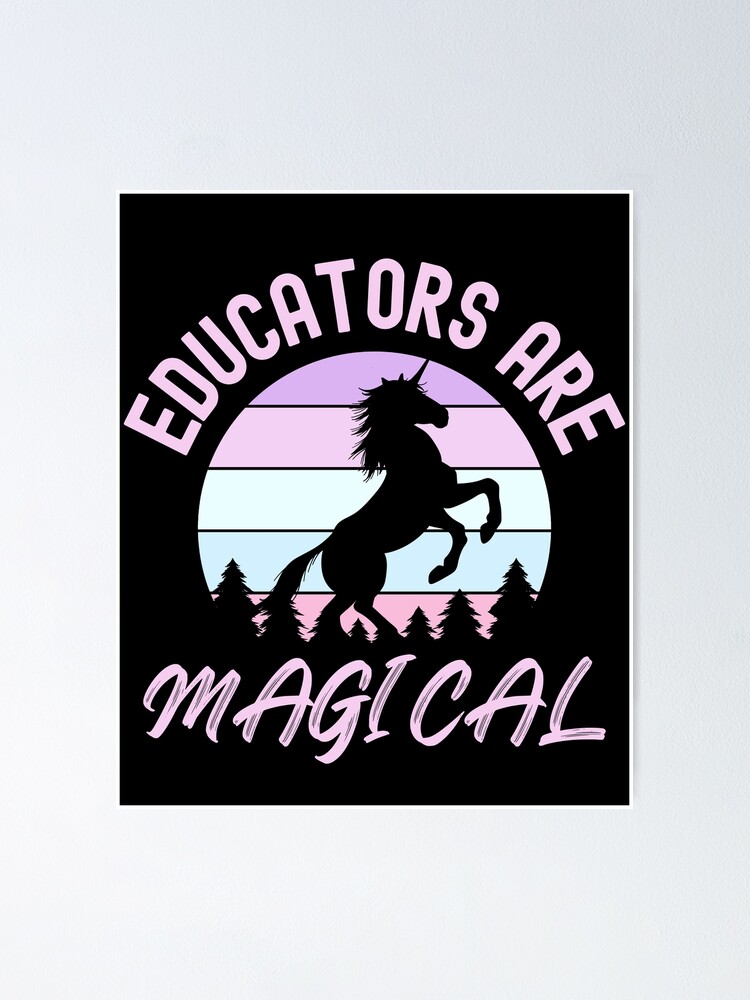 "Educators Are Magical - Best Teacher, Professor Humor, Teacher Humor ...