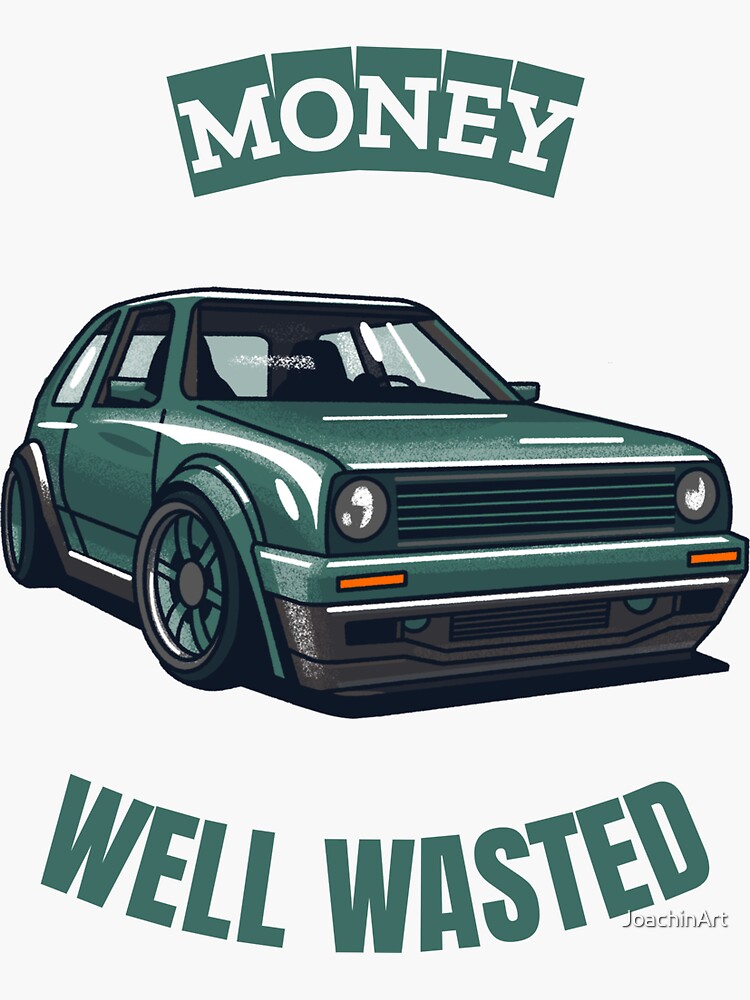 "MONEY WELL WASTED-CAR DESIGN" Sticker for Sale by JoachinArt | Redbubble