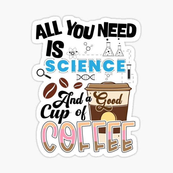"quotes about science and drinking coffee (for scientists and science ...