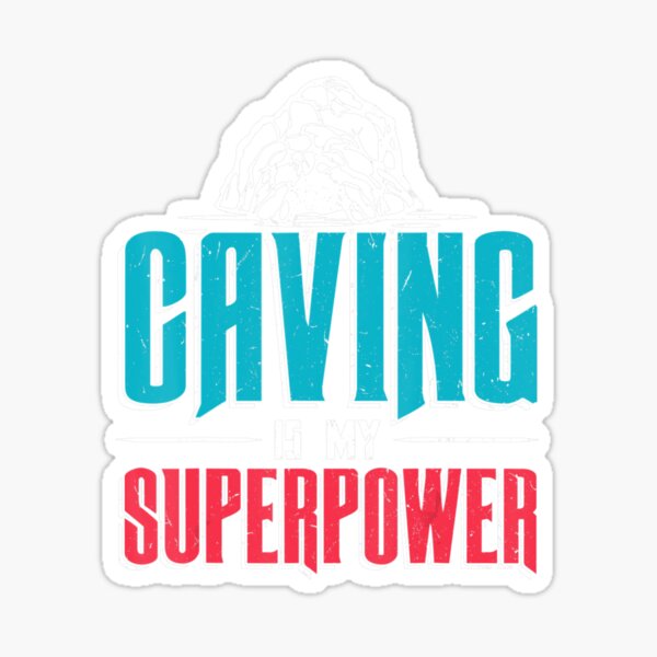 "Caving Is My Superpower For A Caver Spelunker" Sticker for Sale by ...