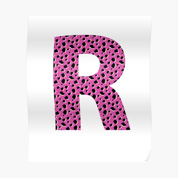 "Pink and Black Leopard Cheetah Alphabet Letter R" Poster for Sale by ...