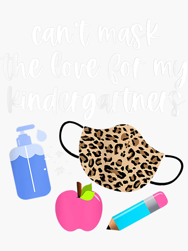 "Womens Cant Mask the Love for My Kindergartners Kinder Teacher Cute T ...