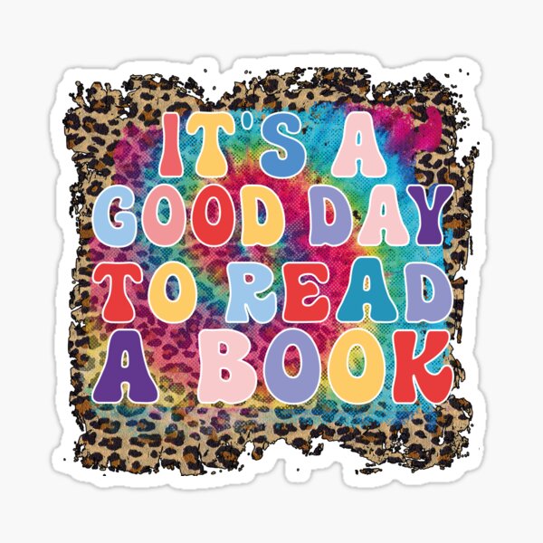 "It's A Good Day To Read A Book Funny Library Reading Lovers" Sticker ...