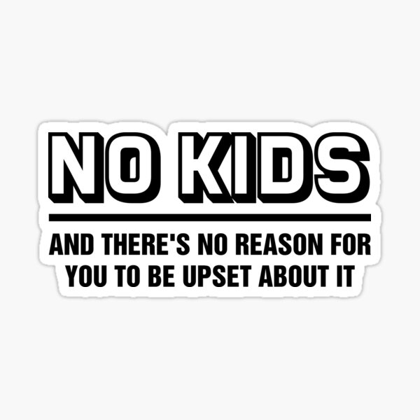 "No Kids Childfree" Sticker for Sale by allysmar | Redbubble