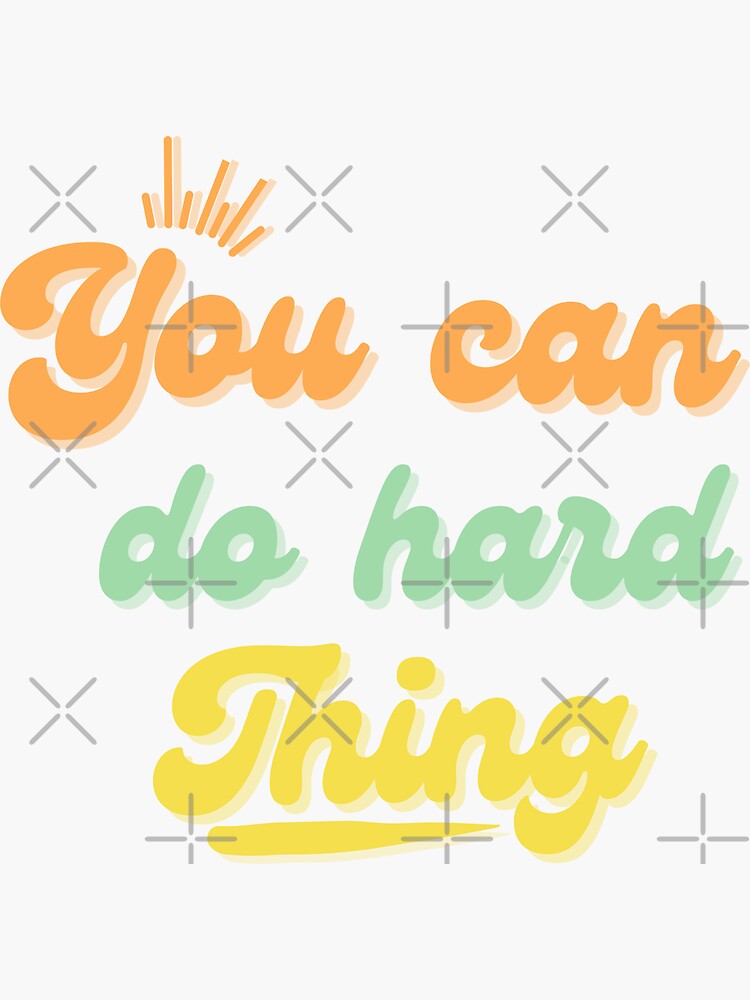 "You can do hard thing" Sticker for Sale by Simulate | Redbubble