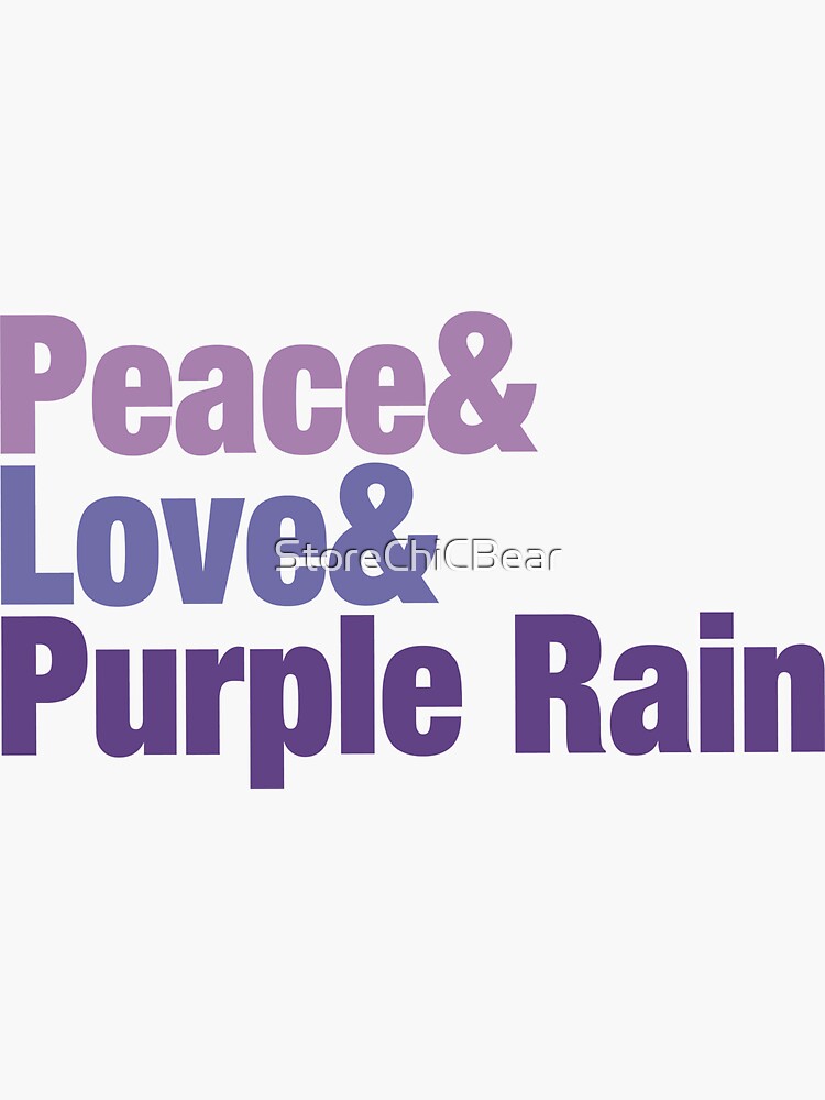 "Peace & Love & Purple Rain" Sticker for Sale by StoreChiCBear | Redbubble