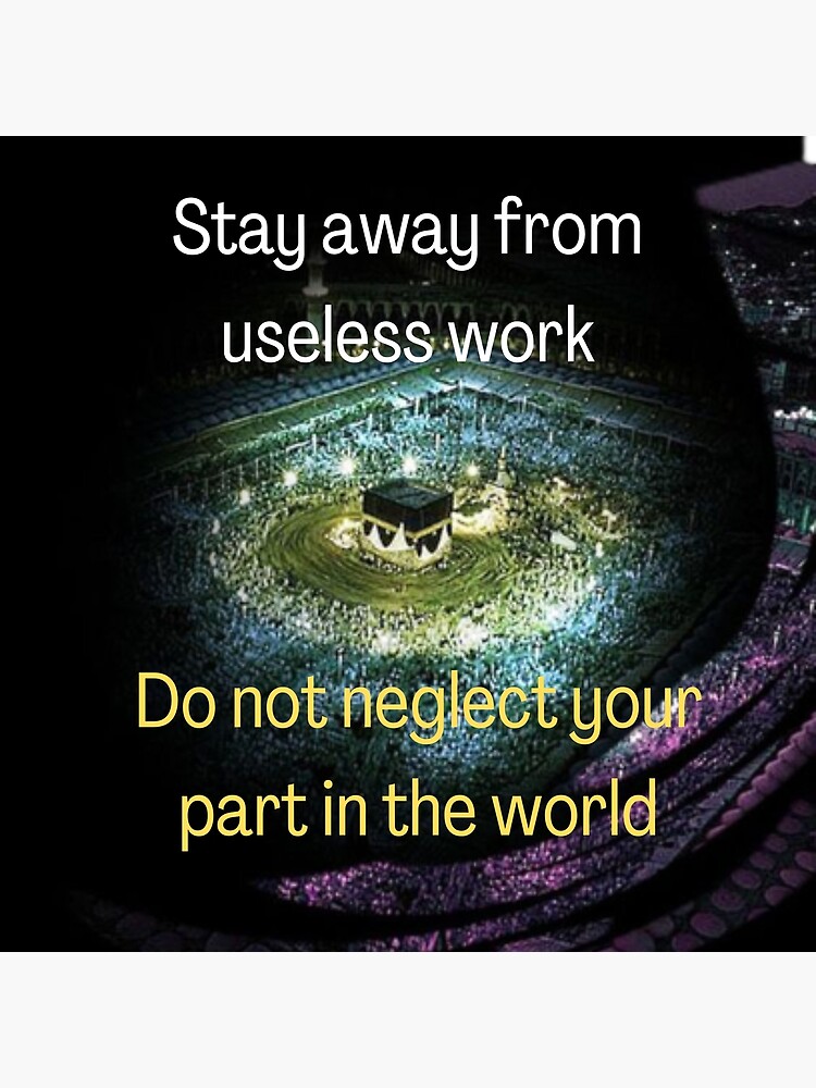"Stay away from useless work, Mecca, Kaba, Motivational and ...