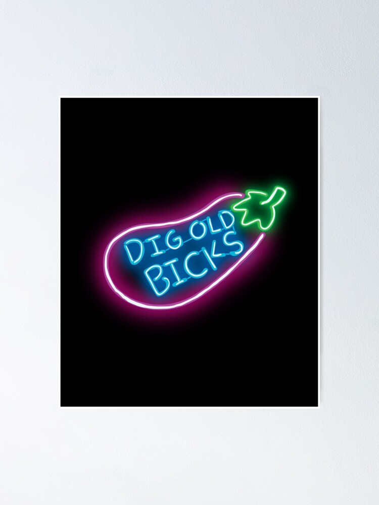 "DIG OLD BICKS" Poster for Sale by achukylatao | Redbubble