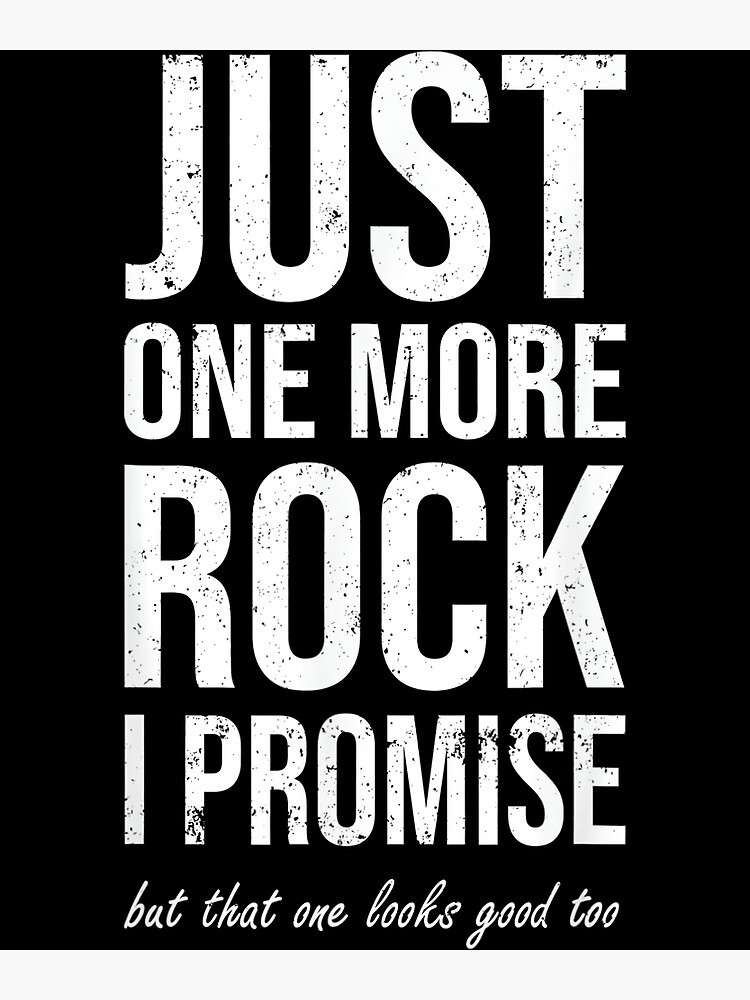 "Rockhounds gear Just one more rock funny rockhounding " Poster for ...