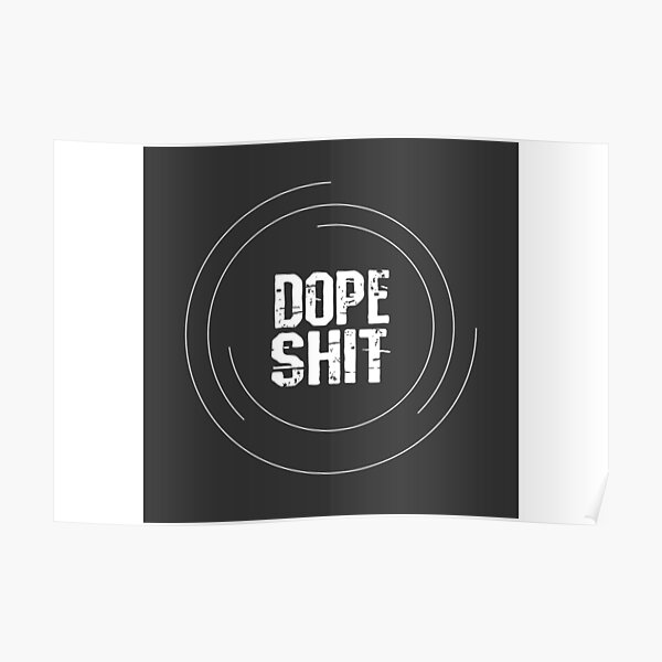 "Dope Shit Cool Fun Attitude" Poster for Sale by shoppinghive | Redbubble