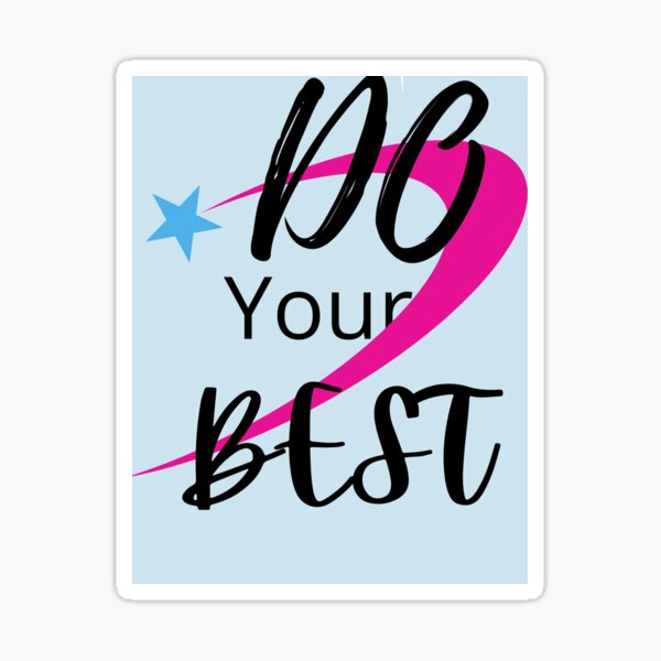 ""DO YOUR BEST" Text with Beautiful design." Sticker for Sale by Haya ...