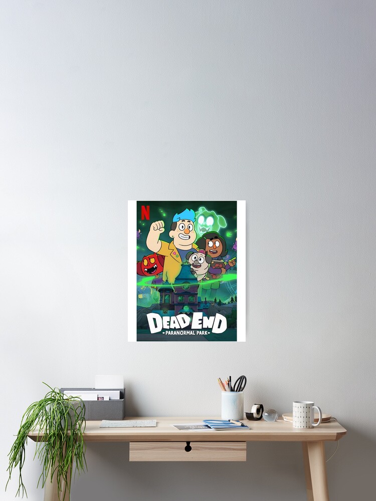 "Dead End Paranormal Park ." Poster for Sale by PlasticandyShop | Redbubble