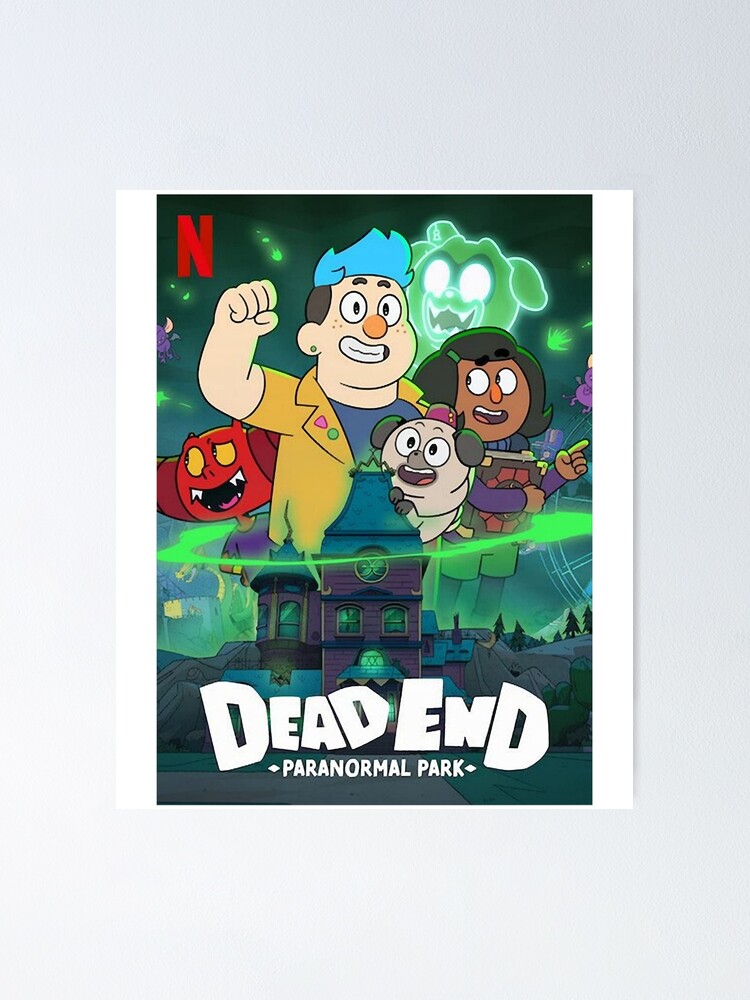 "Dead End Paranormal Park ." Poster for Sale by PlasticandyShop | Redbubble