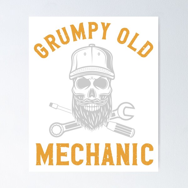 "Grumpy Old Mechanic Gift Auto Mechanic Car Guy Repair" Poster for Sale ...