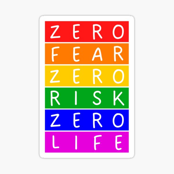 "Zero fear. Zero risk. Zero life - Rainbow" Sticker for Sale by ...