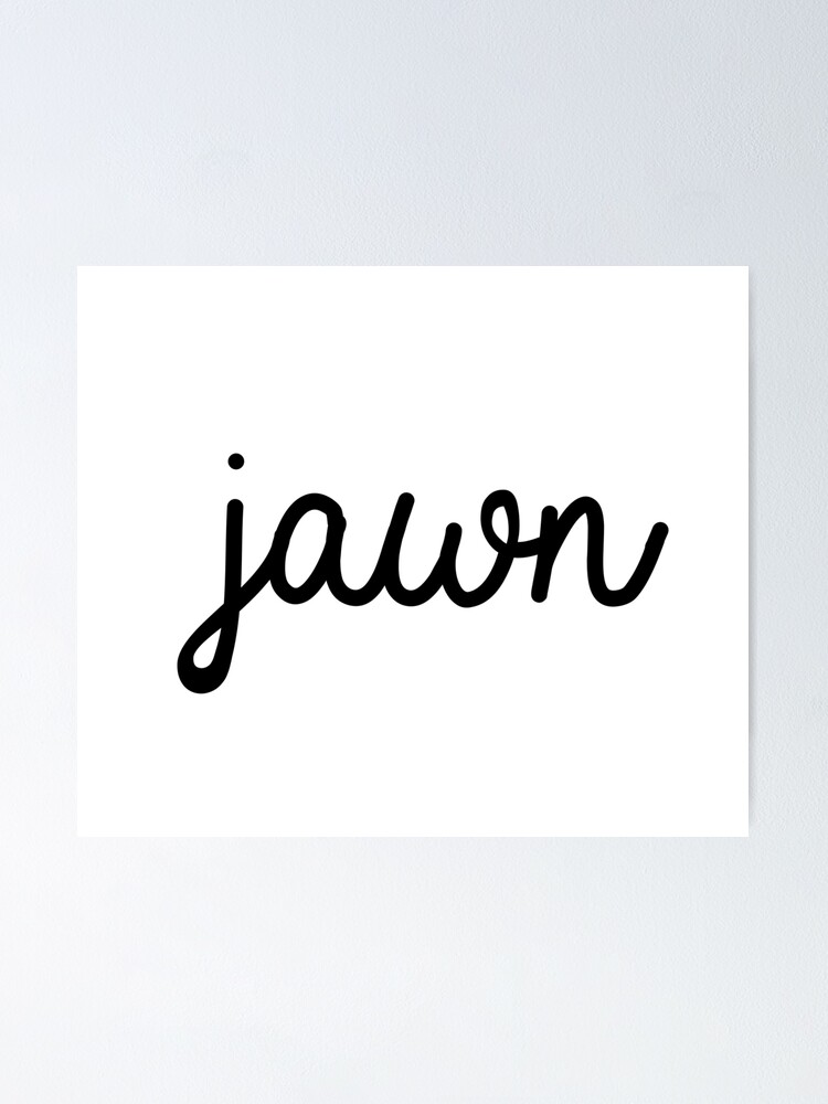 "jawn" Poster for Sale by catscollegecuts | Redbubble