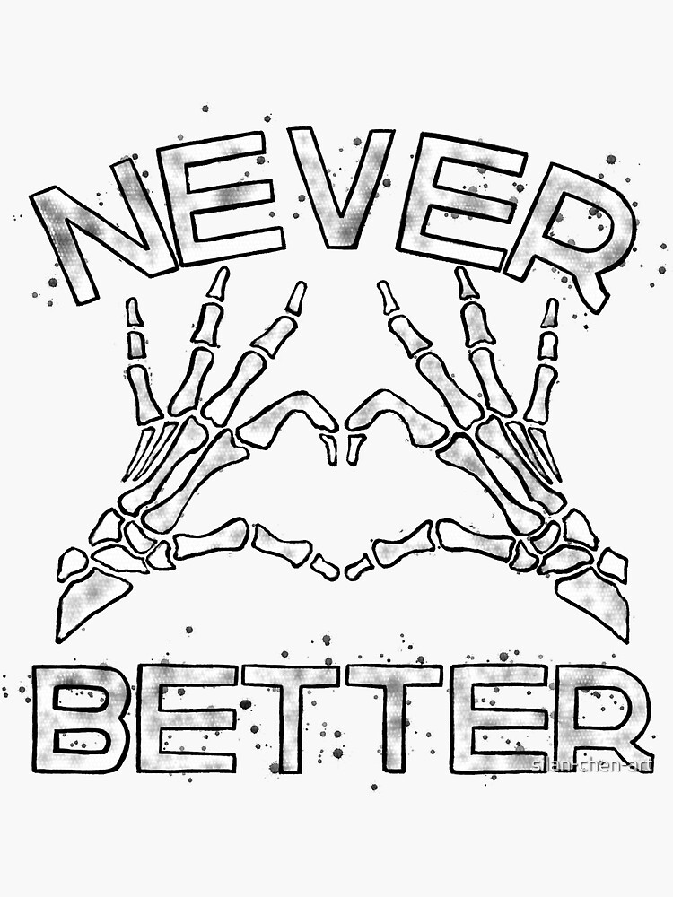 "Never Better" Sticker for Sale by silan-chen-art | Redbubble