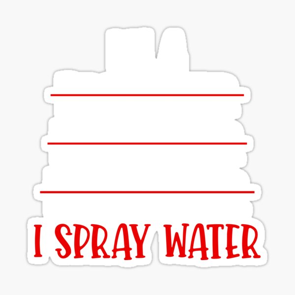 "I'm A Firefighter Funny Mens I Spray Water Fire Rescue" Sticker for ...