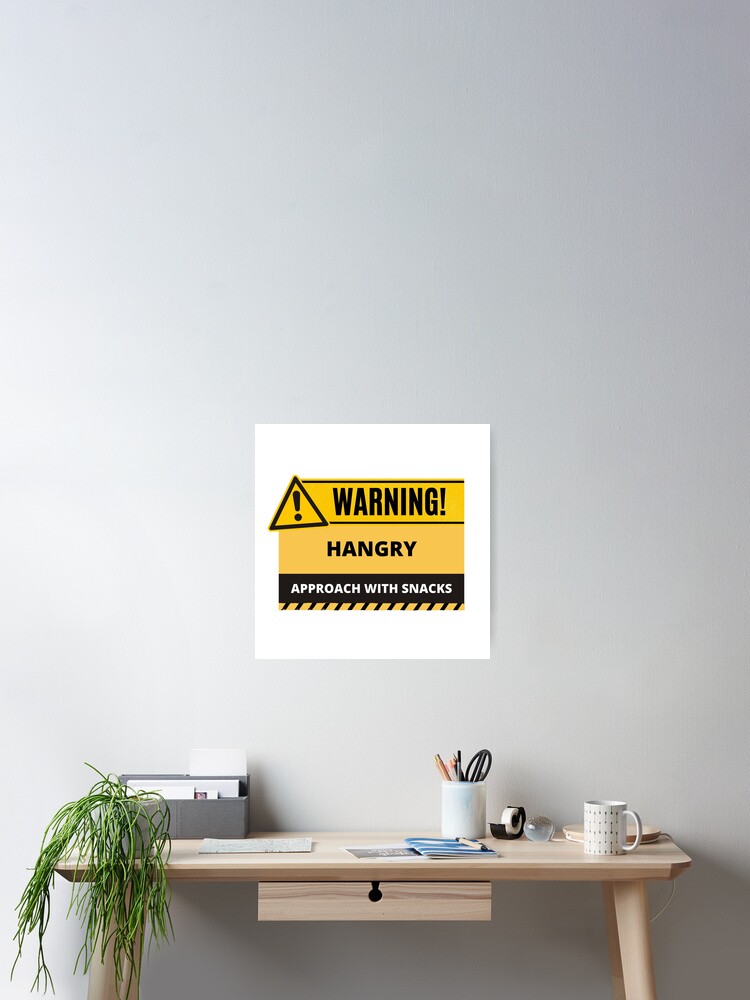 "Human Warning Label Hangry" Poster for Sale by mschubbybunny | Redbubble