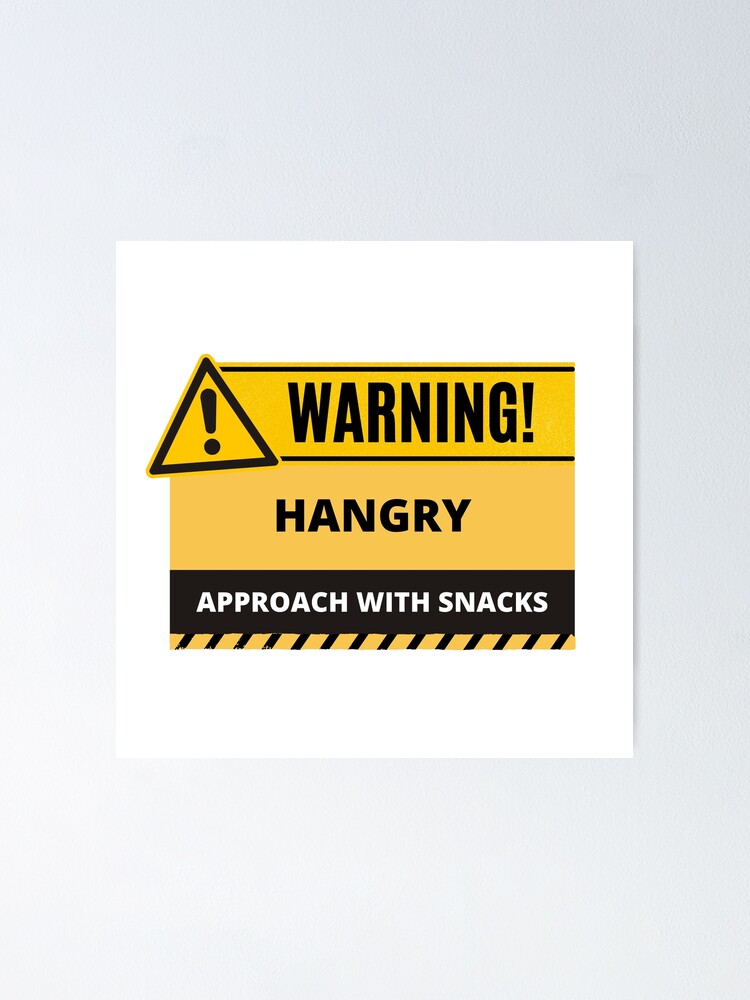 "Human Warning Label Hangry" Poster for Sale by mschubbybunny | Redbubble