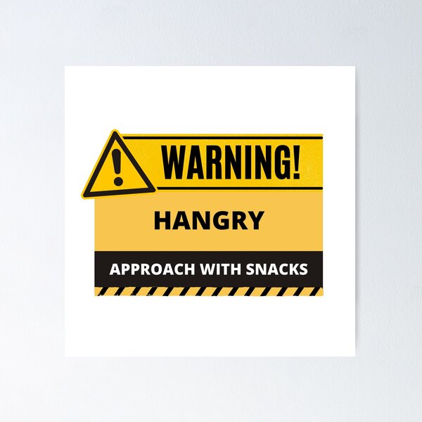 "Human Warning Label Hangry" Poster for Sale by mschubbybunny | Redbubble