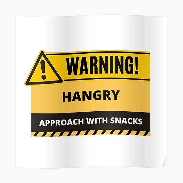 "Human Warning Label Hangry" Poster for Sale by mschubbybunny | Redbubble