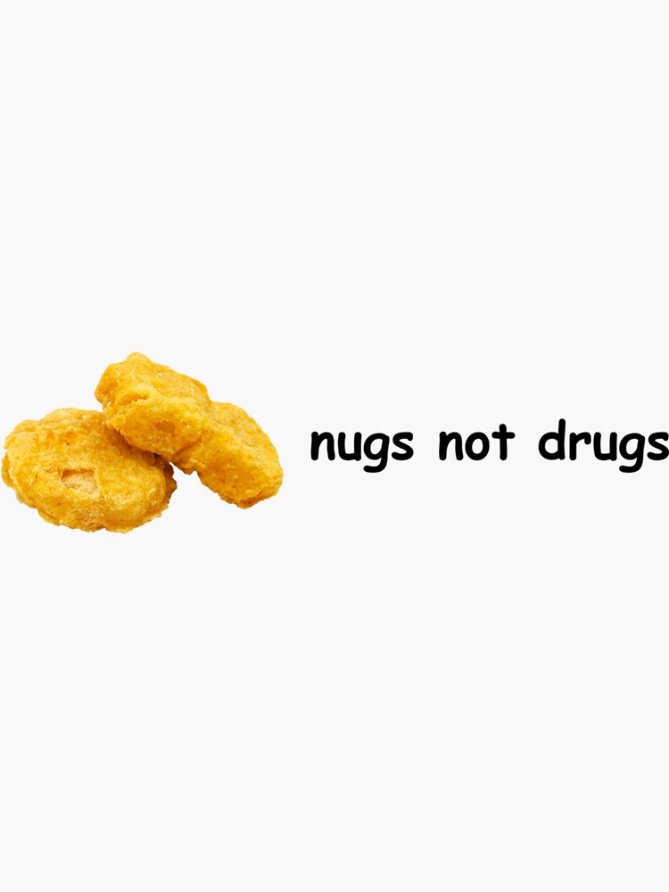 "Nugs Not Drugs " Sticker for Sale by RolandWinte | Redbubble