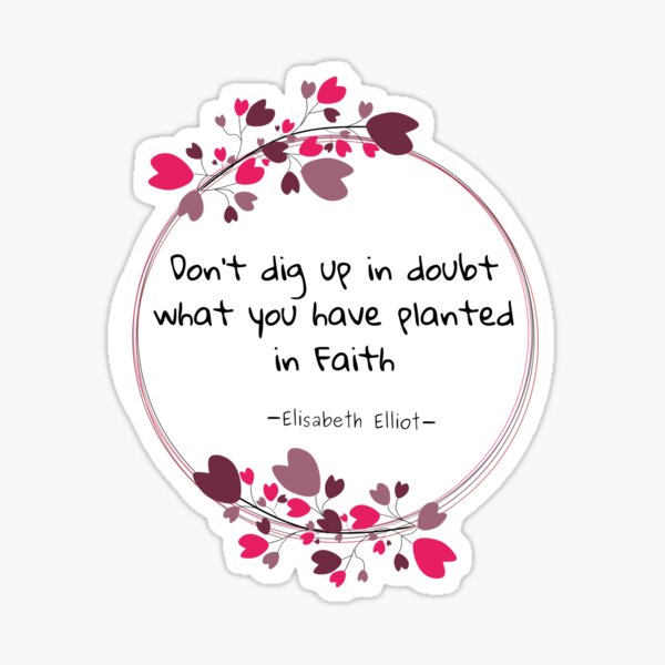 "Motivation quote Sticker - Don't dig up in doubt what you have planted ...