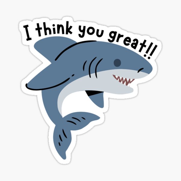 "I Think You're Great - Funny Motivational Quotes" Sticker for Sale by ...