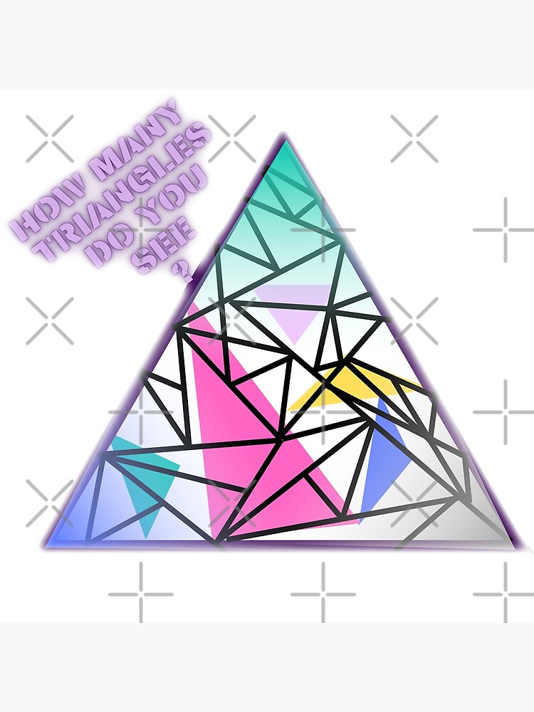"How many triangles in the triangle?" Poster for Sale by Fadwalana99 ...